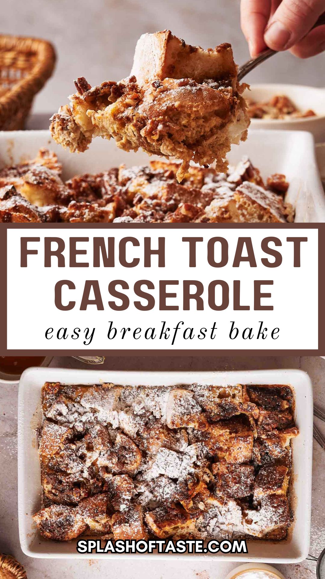 Best Make-Ahead French Toast Casserole Recipe - Splash of Taste